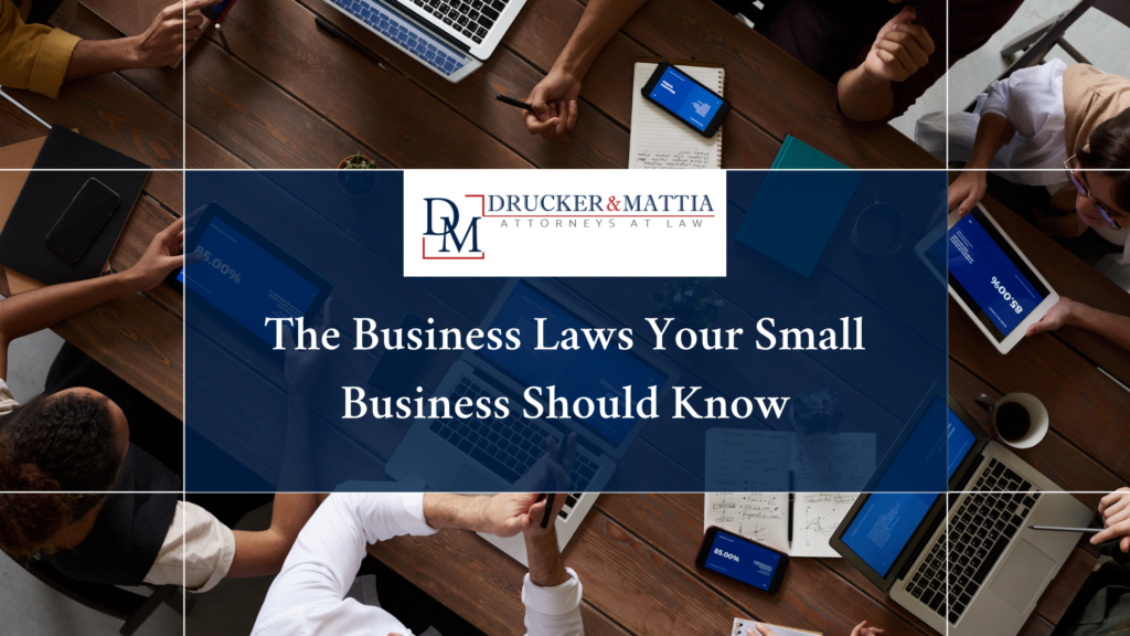 The Business Laws Your Small Business Should Know - Drucker & Mattia